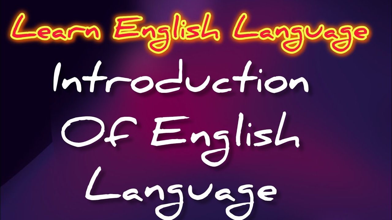 Introduction of English Language - YouTube