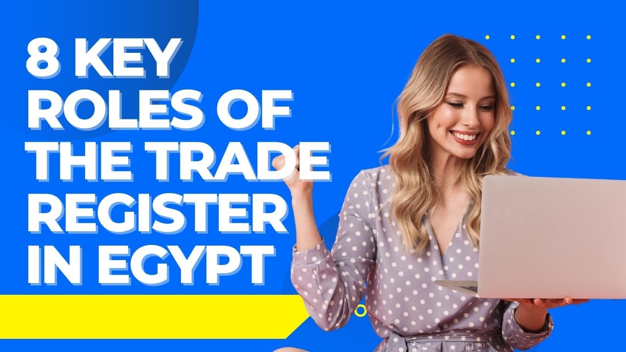 8 Key Roles of the Trade Register in Egypt - YouTube