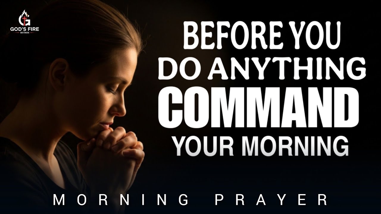 Command Your Morning with This Powerful Prayer | Daily Inspiration ...