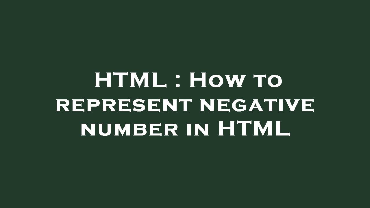 HTML How To Represent Negative Number In HTML YouTube HTML How To Represent Negative Number In HTML YouTube