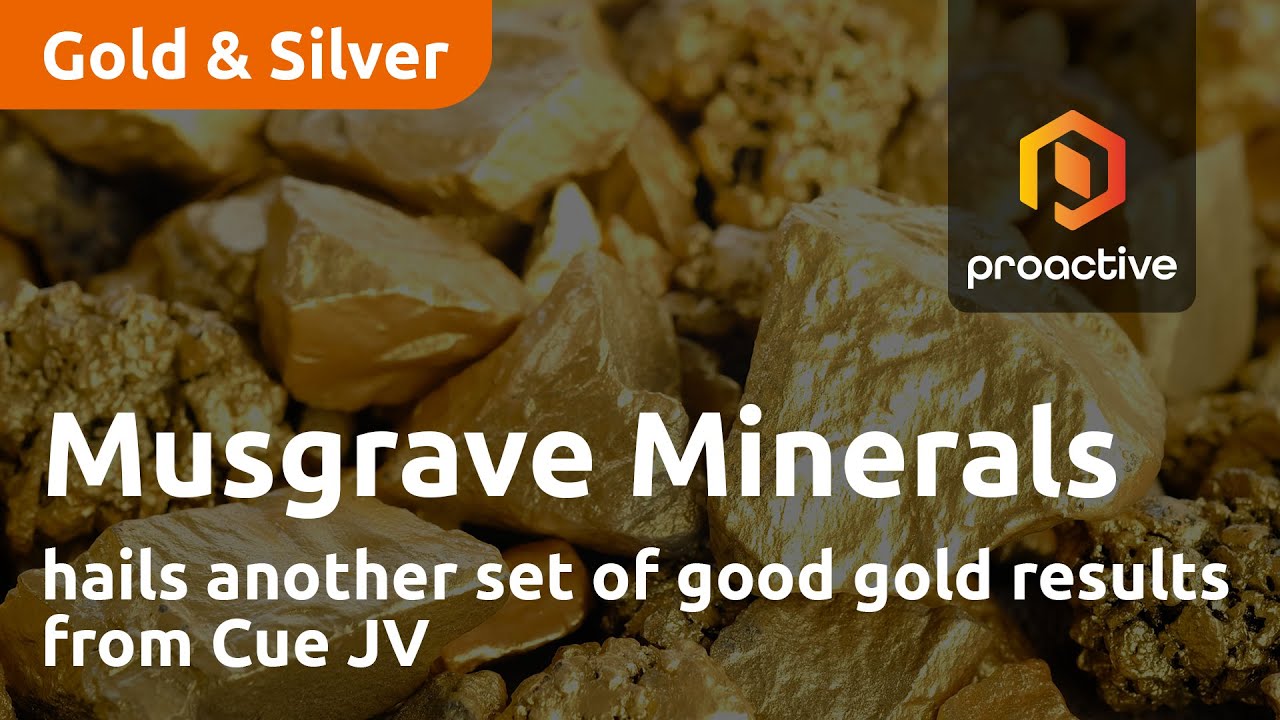Musgrave Minerals hails another set of good gold results from Cue JV ...
