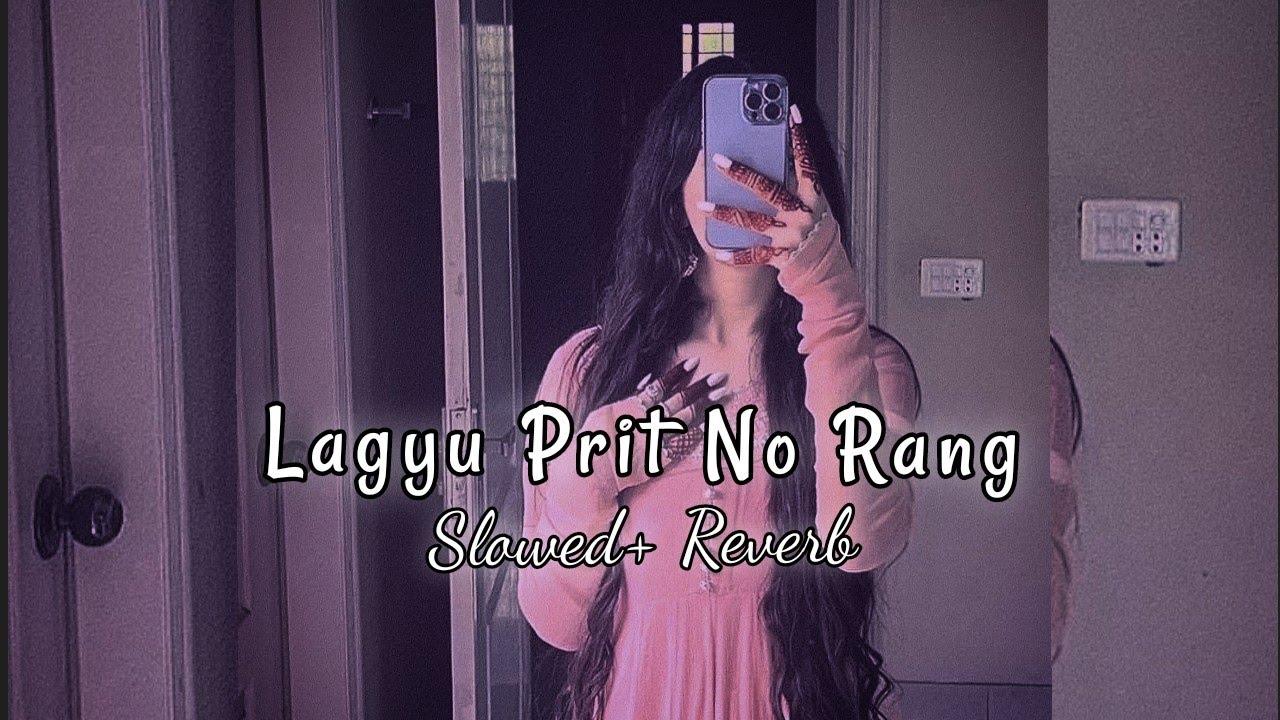 Lagyu Prit No Rang || slowed + reverb + 16D + Lyrics || - YouTube
