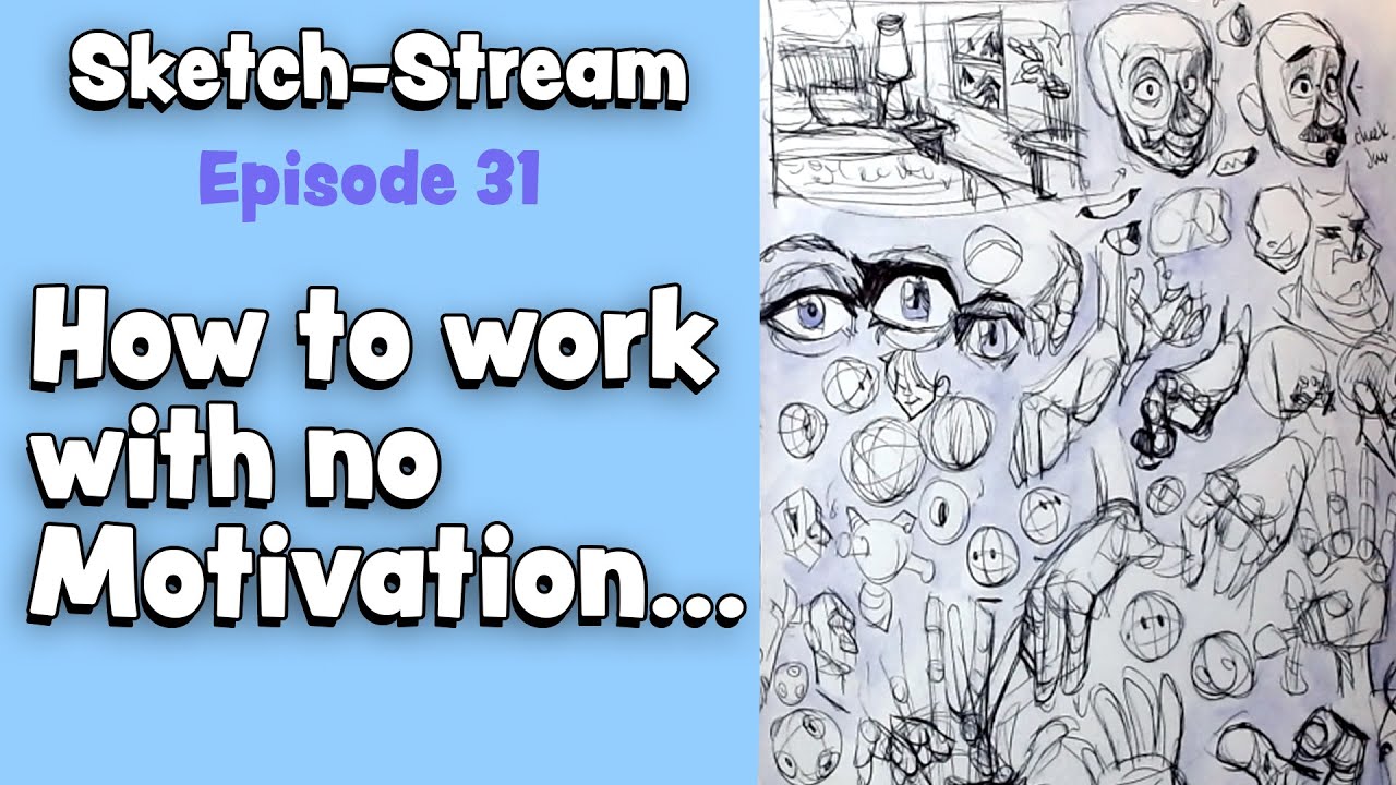 Sketch Stream 31- How to work with no Motivation... - YouTube