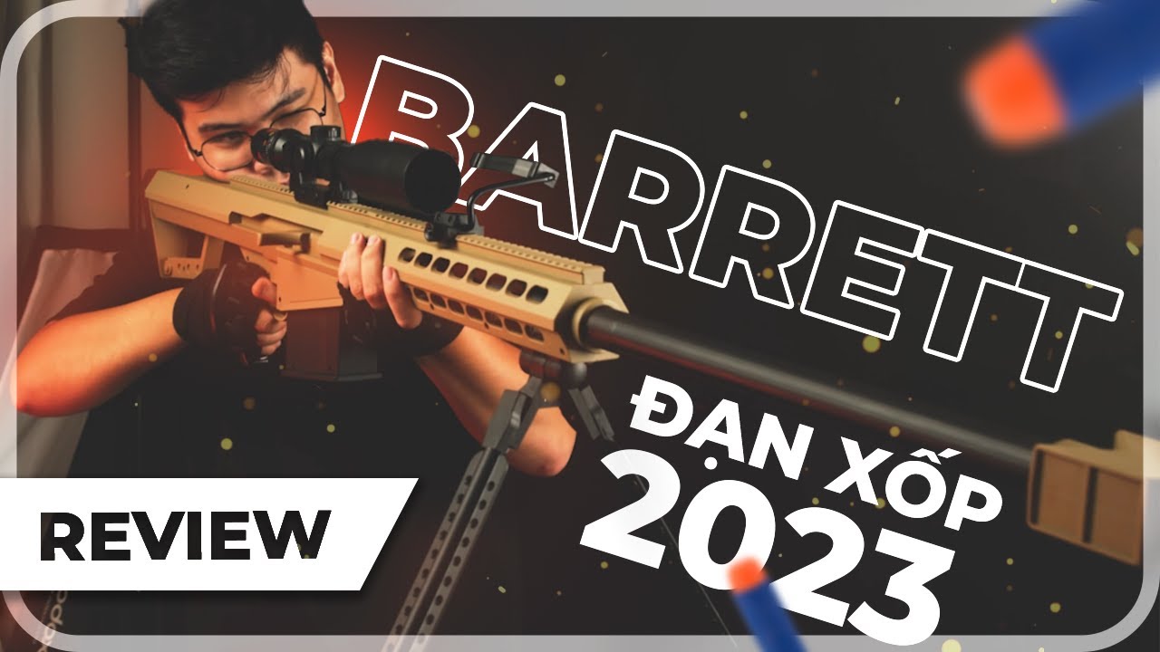 Review Súng Đạn Xốp BARRETT phiên bản mới nhất năm 2023 Siêu Bự ...