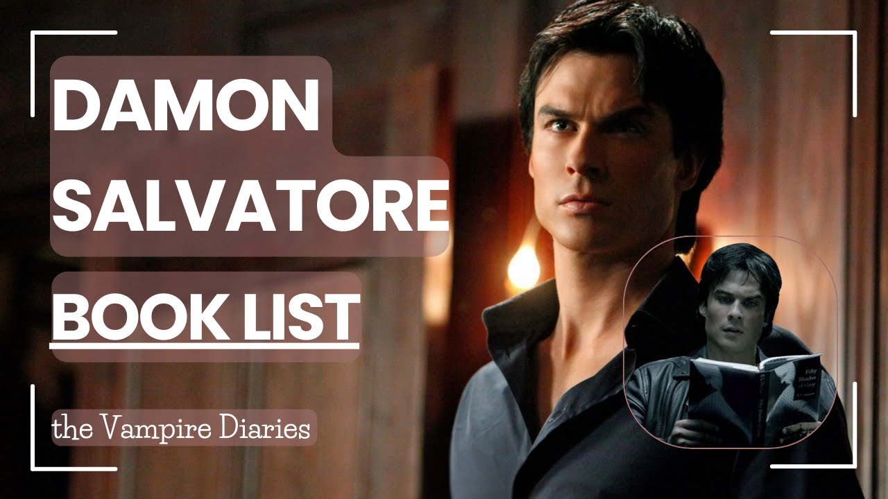 Reading Like Damon Salvatore Books He’d Read in The Vampire Diaries ...
