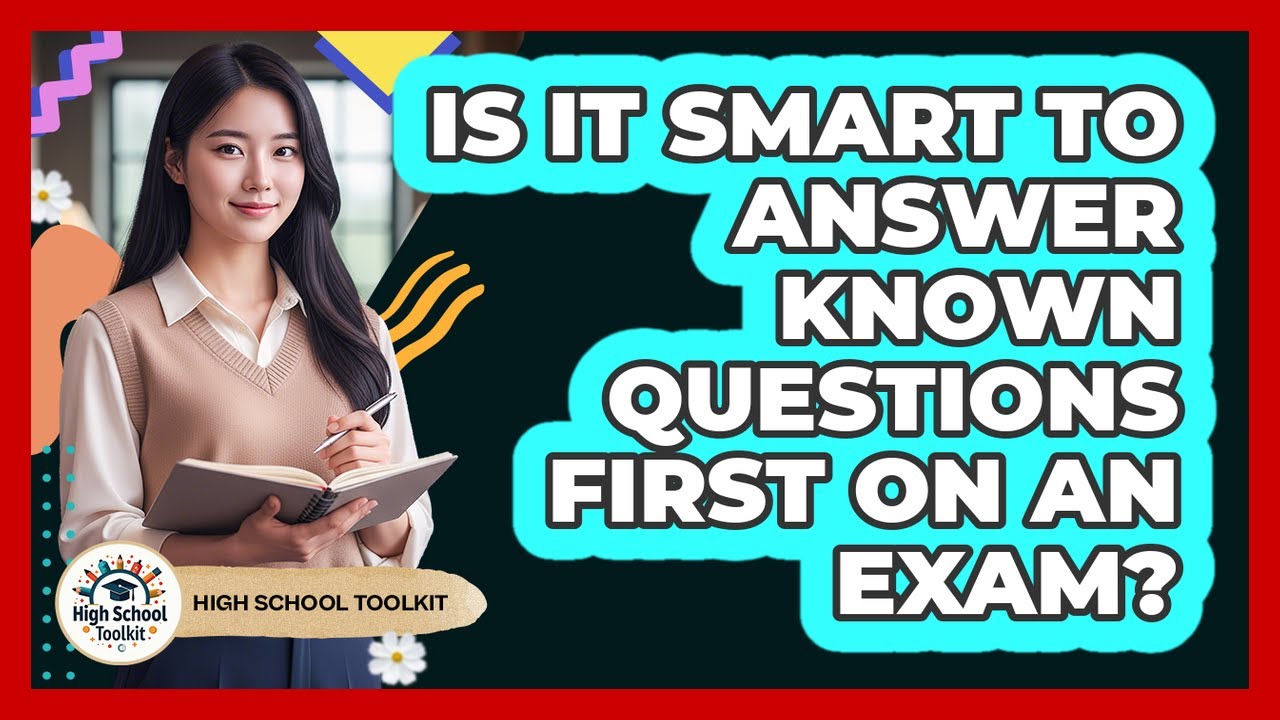Is It Smart To Answer Known Questions First On An Exam? - YouTube