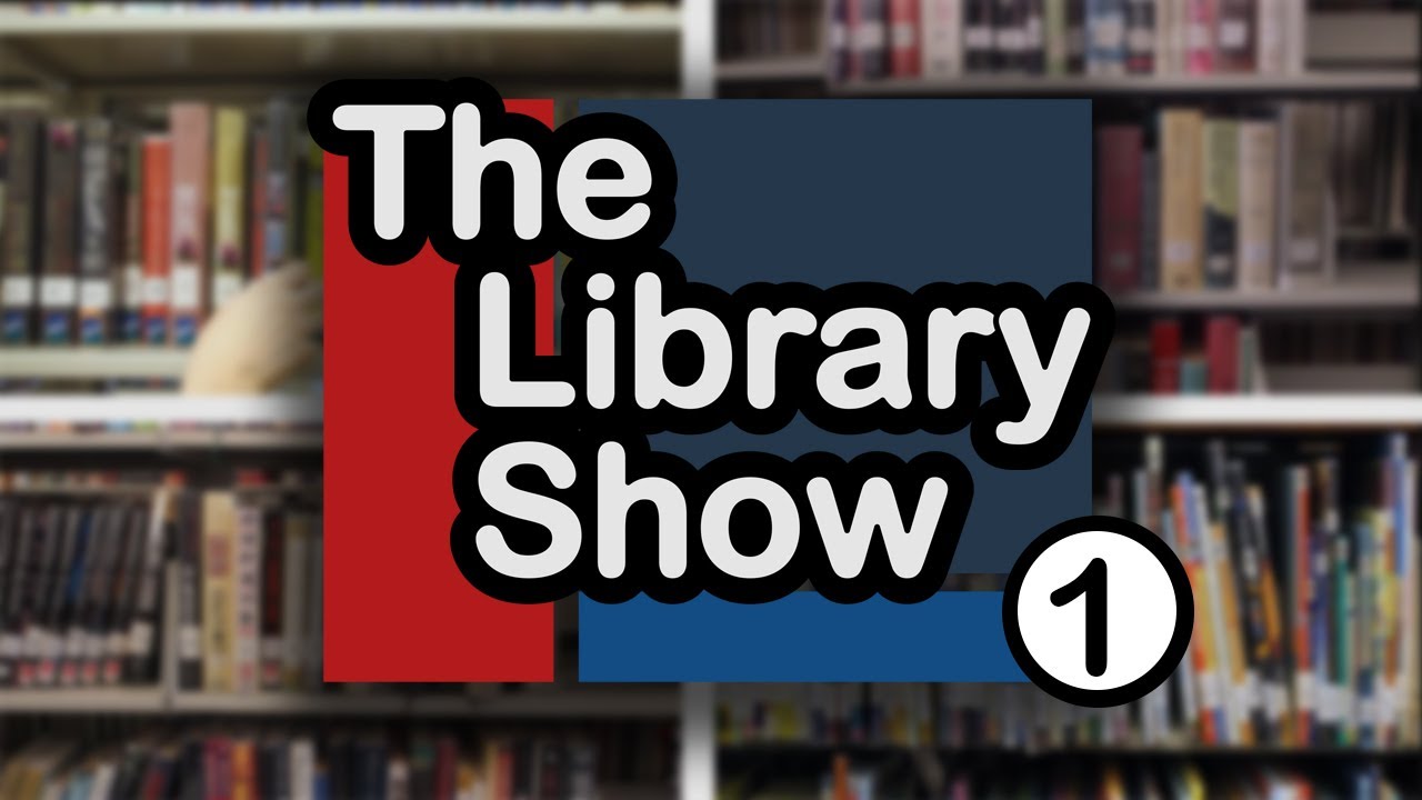 -- The Library Show -- Ep 1 - YouTube