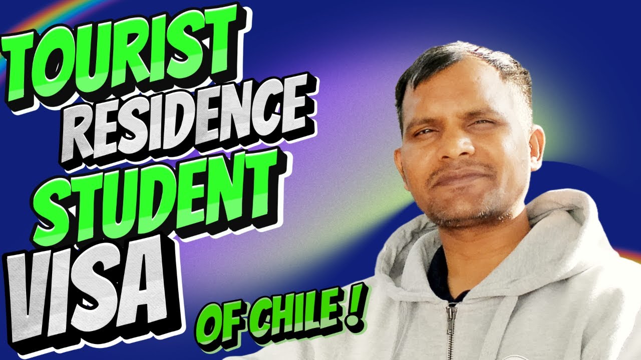 Tourist, Residence, Student VISA of Chile 2024| आसान तरीके से समझें 😊 ...