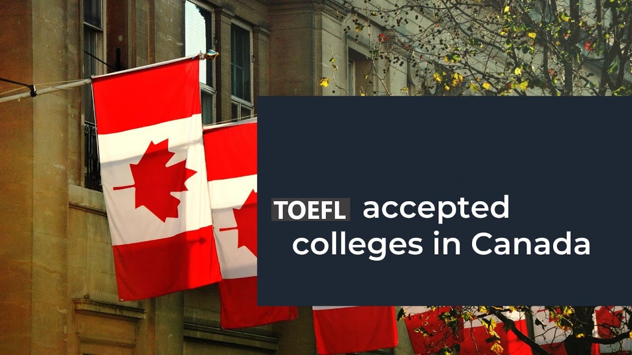 Colleges accepted TOEFL in CANADA.@Study visa - YouTube