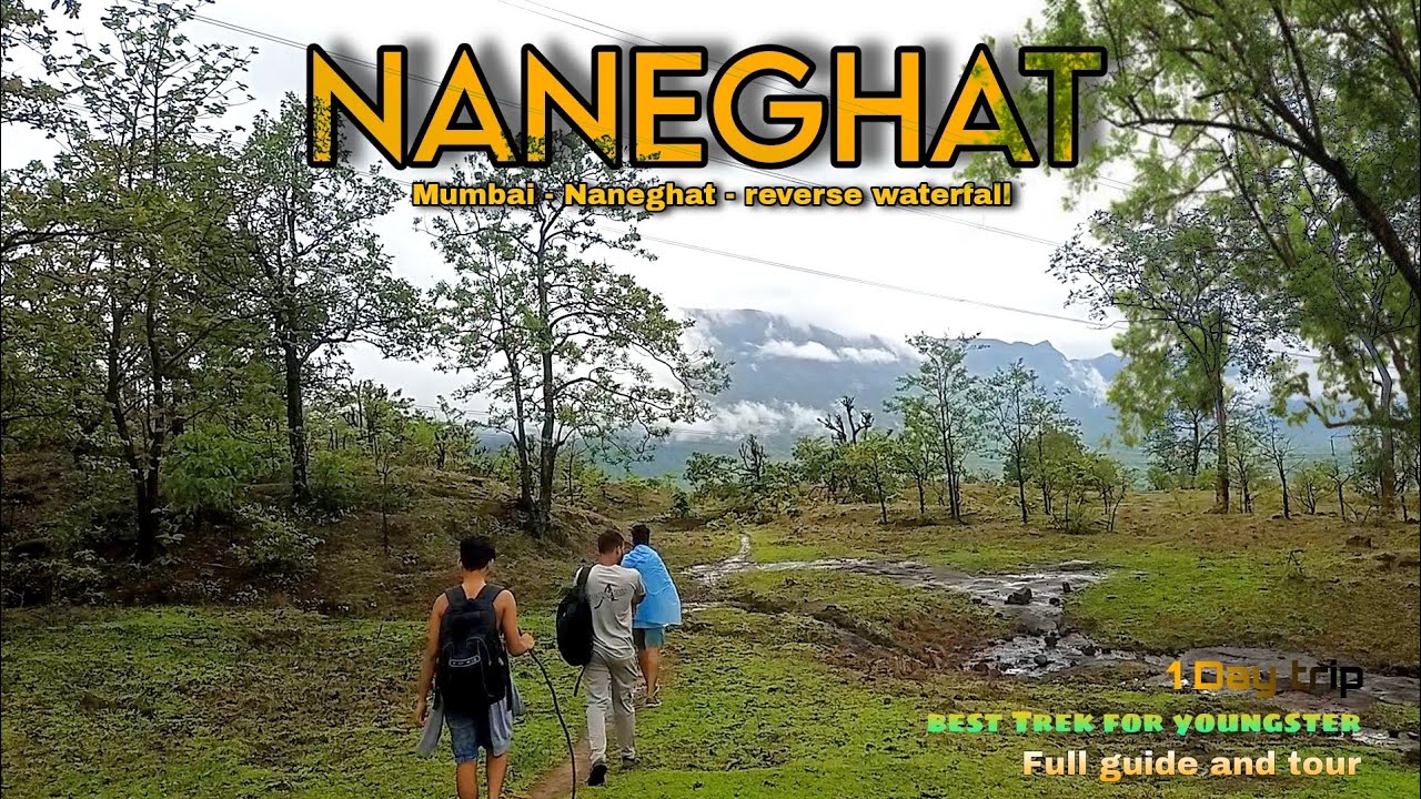 Naneghat Reverse Waterfall | Naneghat Trek | Mumbai to Naneghat ...