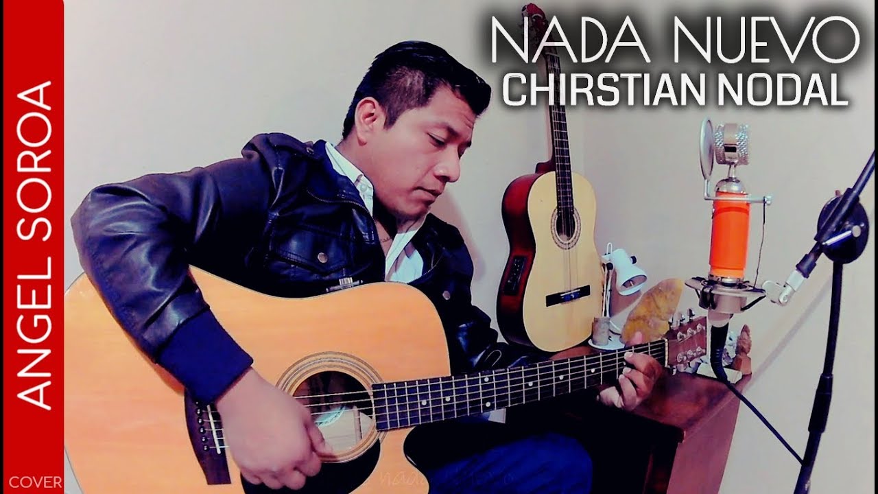 NADA NUEVO - Christian Nodal | Ángel Soroa - Cover Balada - YouTube
