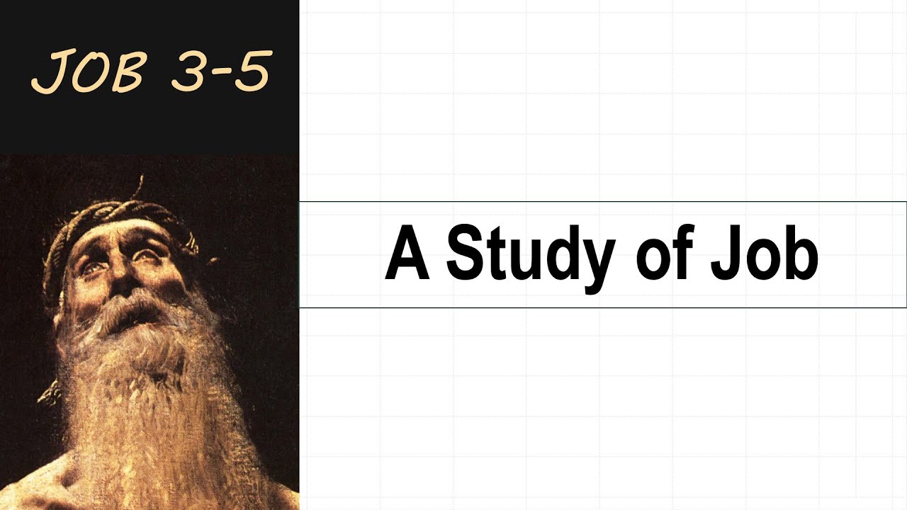 A Study of Job: Lesson 3 - Chapters 3-5 - YouTube