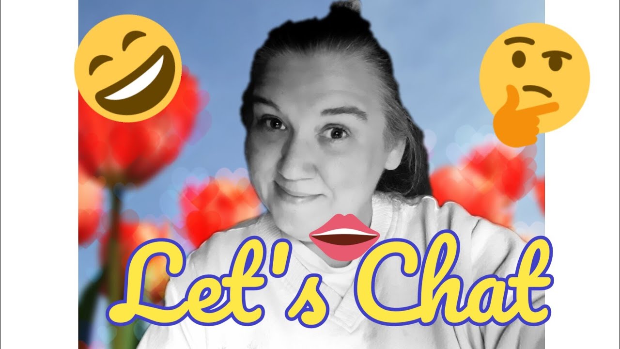 It's Just Me: Let's Chat #10 - I Could Talk All Night #keepingitreal ...