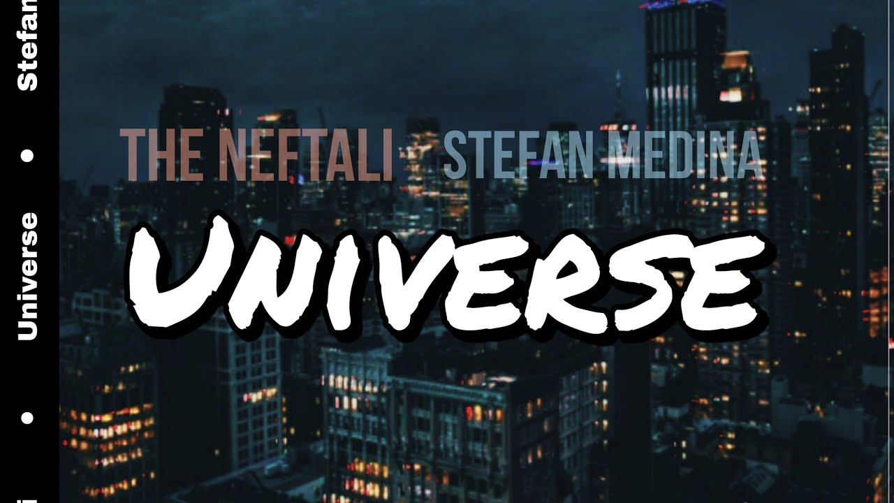 The Neftali - Universe (feat. Stefan Medina) [Official visualizer video ...