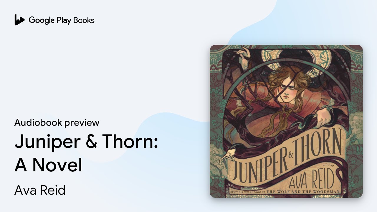 Juniper & Thorn: A Novel by Ava Reid · Audiobook preview - YouTube