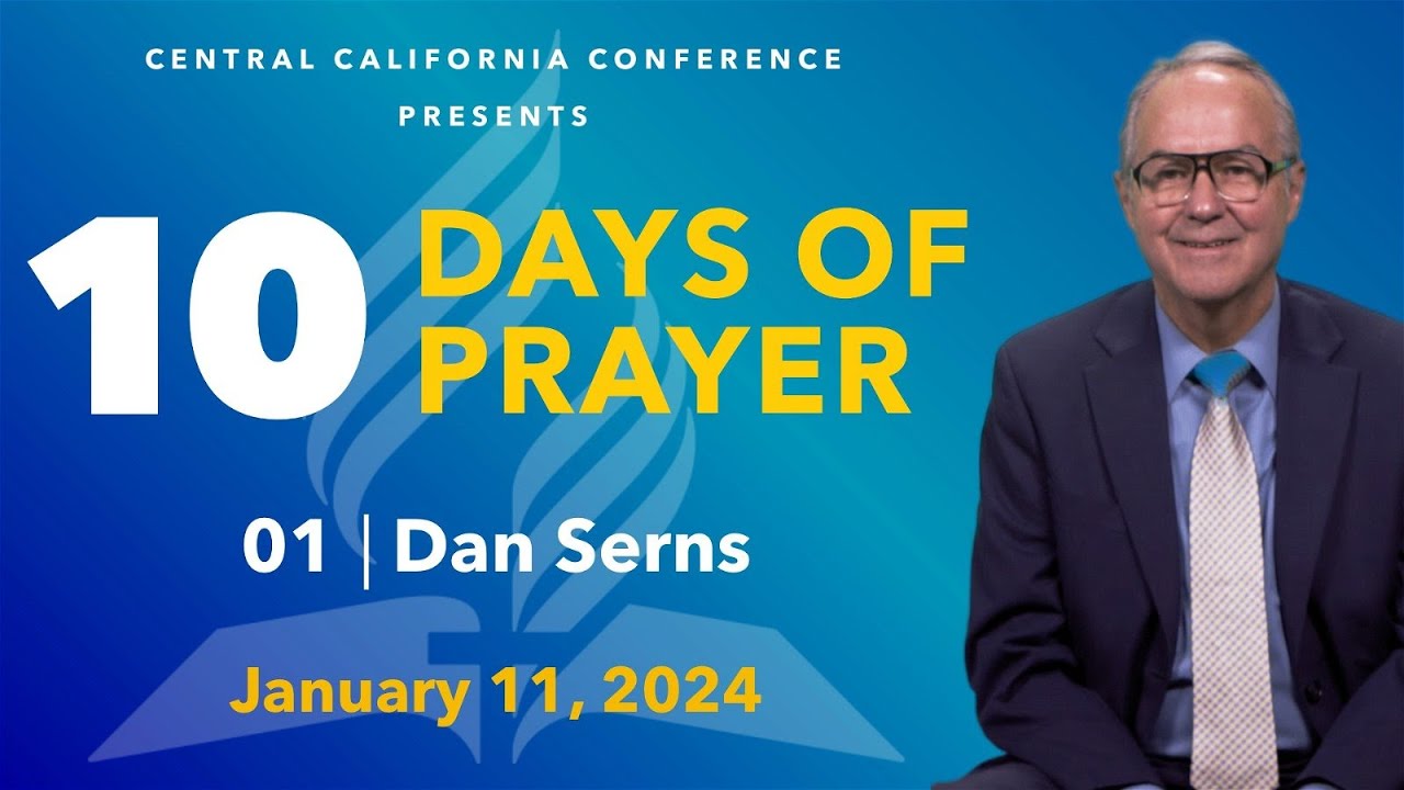 Day 1 - Dan Serns - 10 Days of Prayer - YouTube