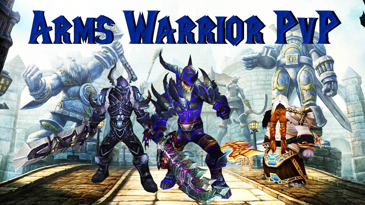 Arms Warrior PvP - WoW 6.1 - YouTube