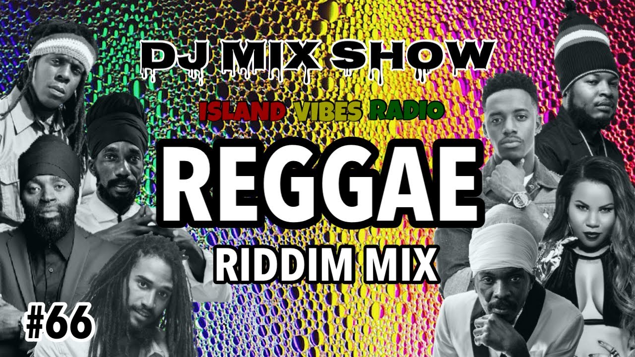 #66. Reggae Riddim Mix / Sizzla, Romain Virgo, Anthony B, Bugle & More ...