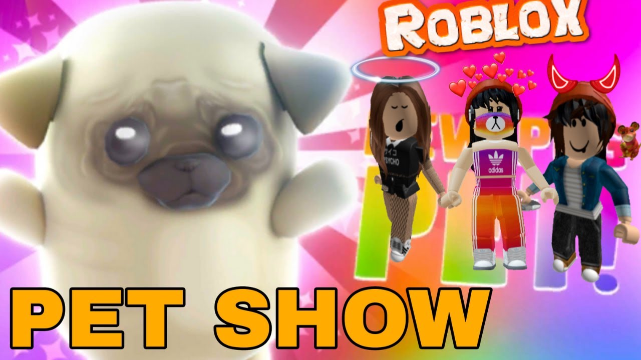 JUGANDO A PET SHOW CON EXTRAÑAS INVITADAS ESPECIALES... (ROBLOX) PET ...