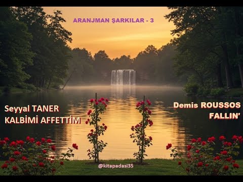 ARANJMAN ŞARKILAR -3 / KALBİMİ AFFETTİM - FALLIN / Seyyal TANER ve Demis RUSOS