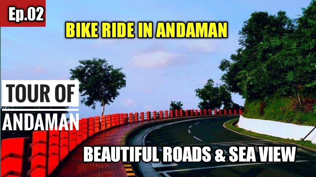 BIKE RIDE IN ANDAMAN | BEAUTIFUL ROADS & SEA VIEW | TOUR OF ANDAMAN ...