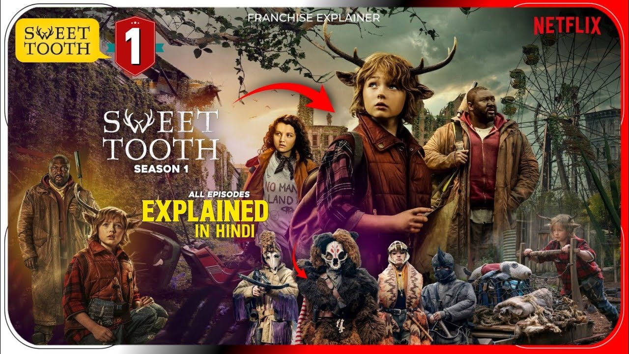 Sweet Tooth Season 1 All Episodes (2021) Explained In Hindi | Netflix ...