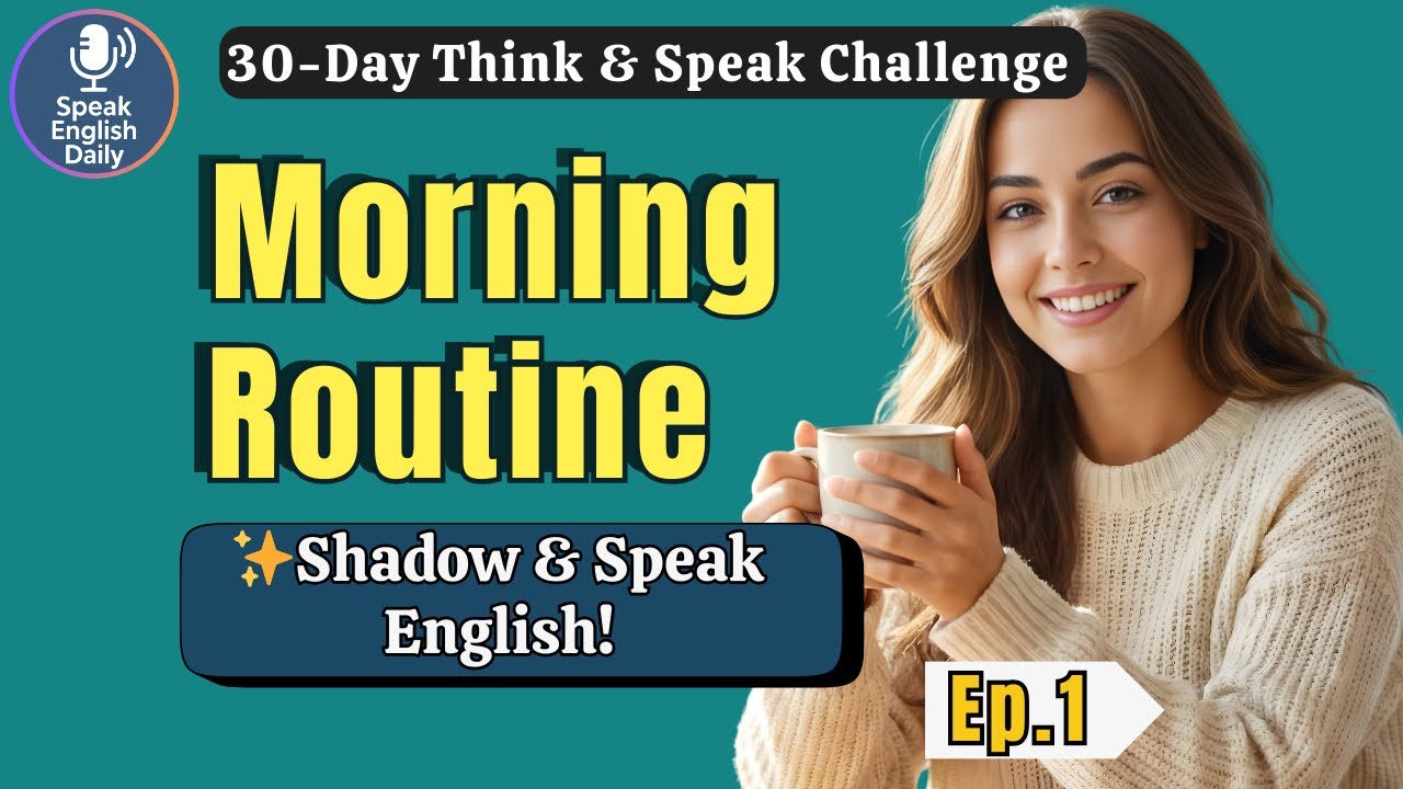 Master English Speaking – Daily Routine – Day 1 | Shadowing English ...