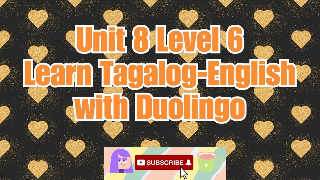 Unit 8 Level 6 | Learn Tagalog-English with Duolingo - YouTube