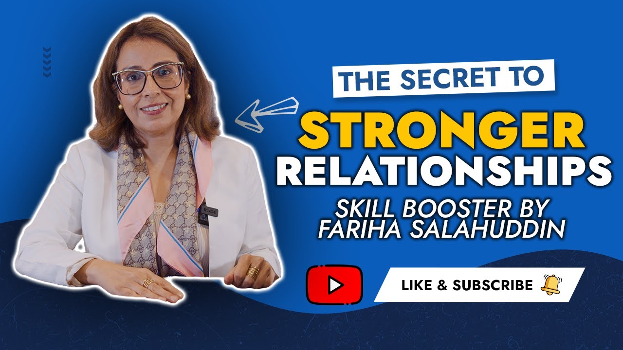The Secret to Stronger Relationships | Skill Booster by Fariha ...