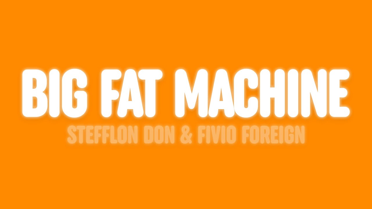Stefflon Don - Big Fat Machine (Lyrics) [feat. Fivio Foreign and Major ...