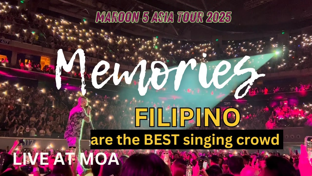 MAROON 5 - MEMORIES (Proof that FILIPINO FANS are the BEST singing ...