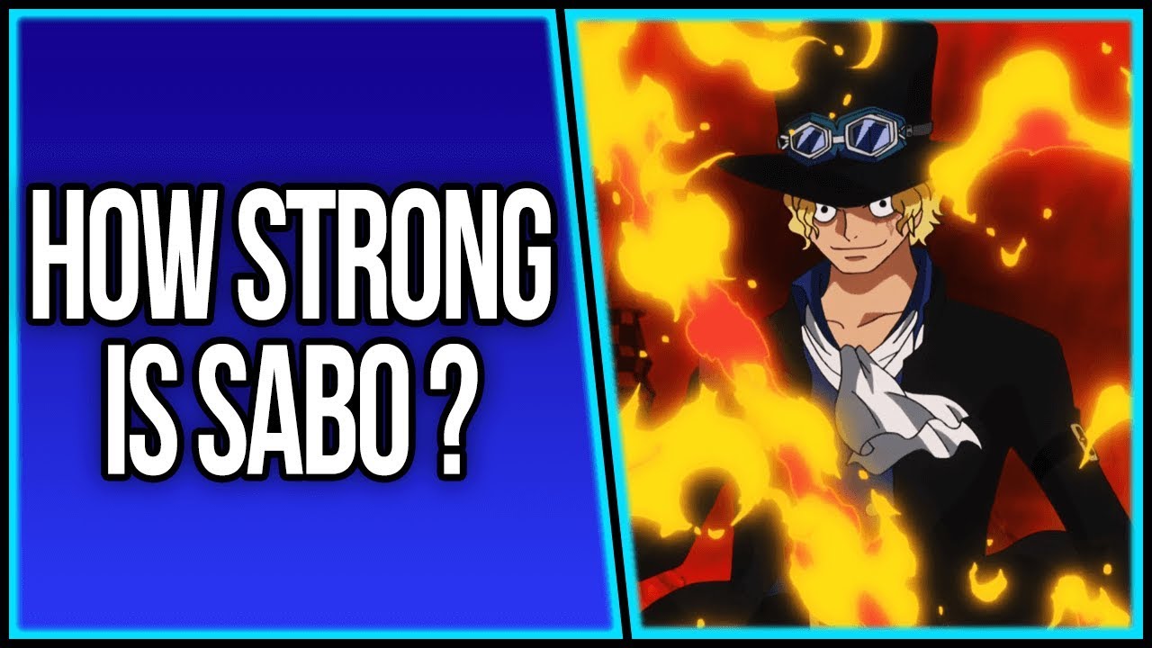 How Strong is Sabo | ONE PIECE THEORY | ワンピース - YouTube