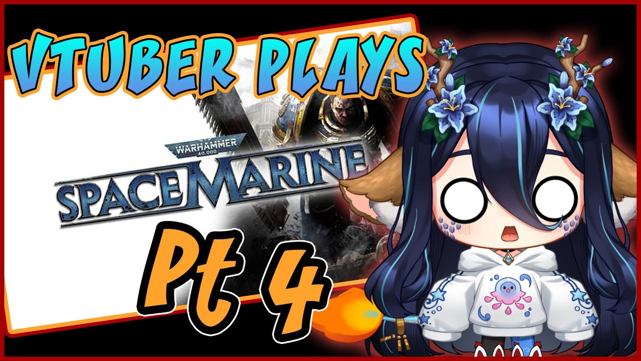 Vtuber Plays Warhammer 40k Space Marine || Pt. 4 - YouTube