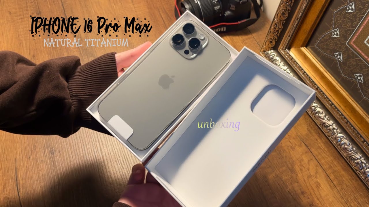 Unboxing / İphone 16 Pro Max Natural Titanium 256GB - YouTube