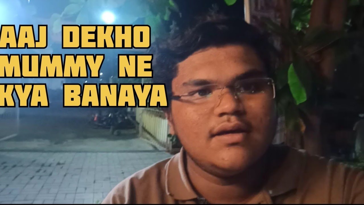 Aaj Dheko Mummy Ne Kya Banaya......😋😋#prathameshtarpevlogs - YouTube