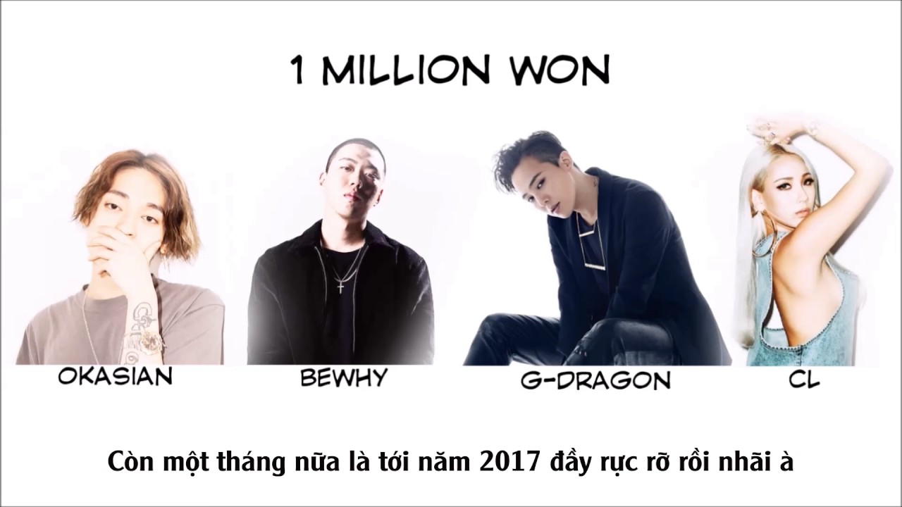 [VIETSUB] ₩1,000,000(백만원)1 MILLION WON - OKASIAN X GD X CL X BEWHY ...