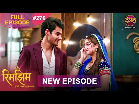 Rimjhim - Choti Umar Bada Safar | Full Episode 276 | 18 July 2026 | Full HD #Newepisode | Dangal TV
