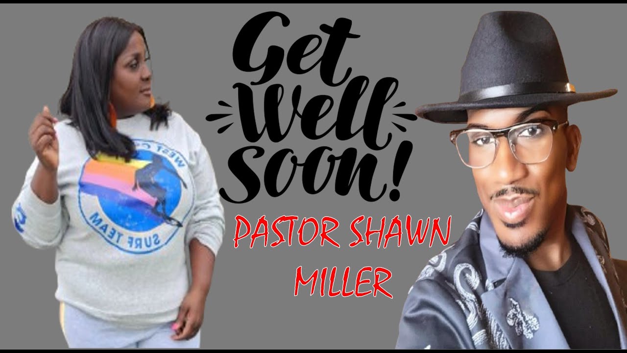 Get well soon Pastor Shawn Miller - YouTube