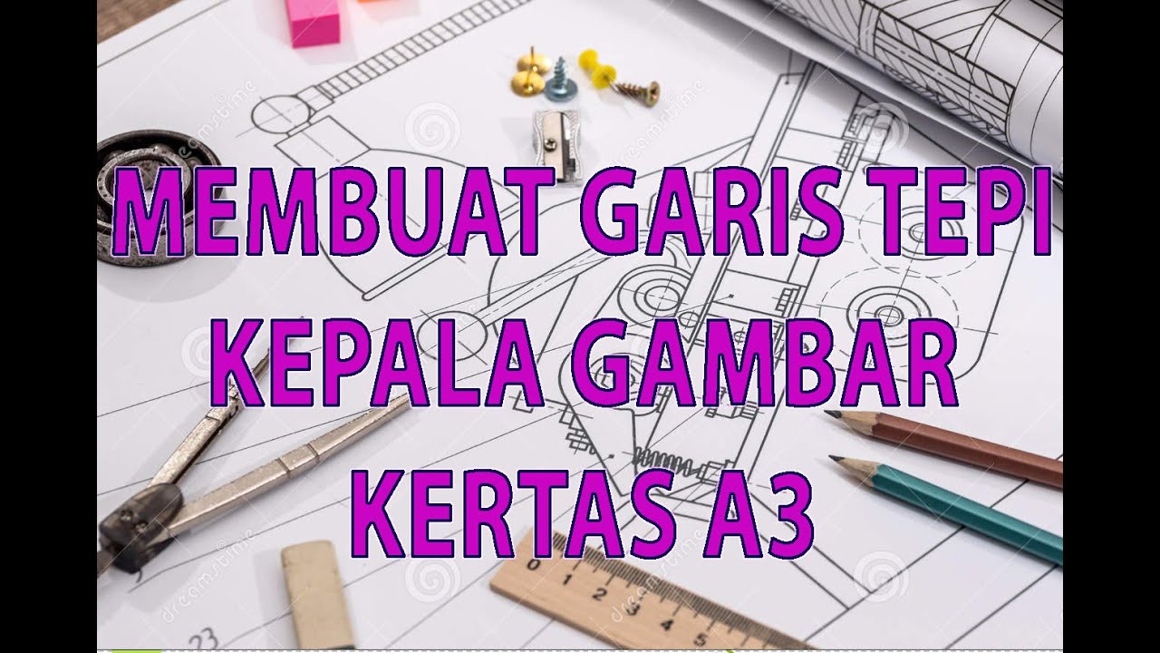 Membuat Garis Tepi dan Kepala Gambar / Etiket pada kertas A3 - YouTube