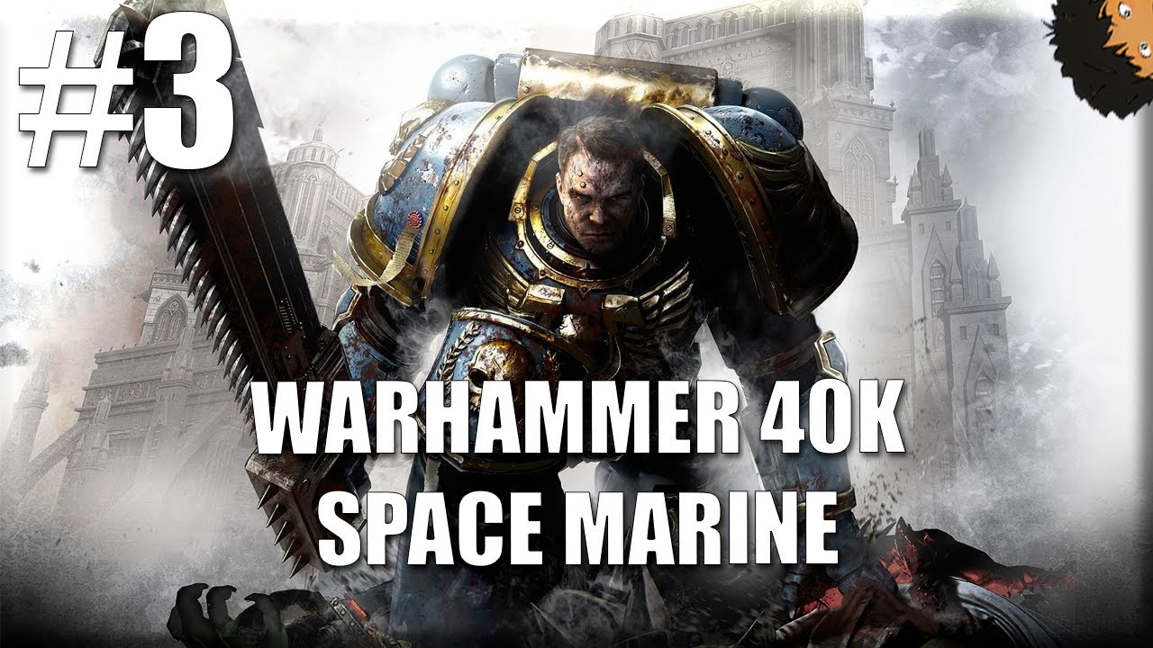 Warhammer 40K Space Marine #3 | La fuente de energía! | Gameplay ...