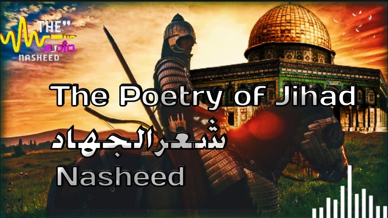 The Poetry of Jihad,شعر الجهاد#nasheed #NCN#jihadinasheed # ...