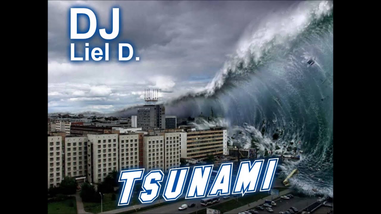 Tsunami Remix - DJ Liel D - YouTube