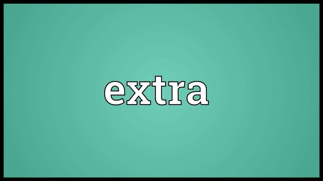 Extra Meaning YouTube extra-meaning-youtube