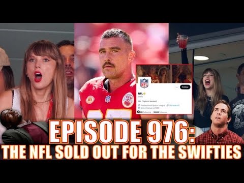 EPISODE 976: The NFL Sold Out for Swifties - YouTube