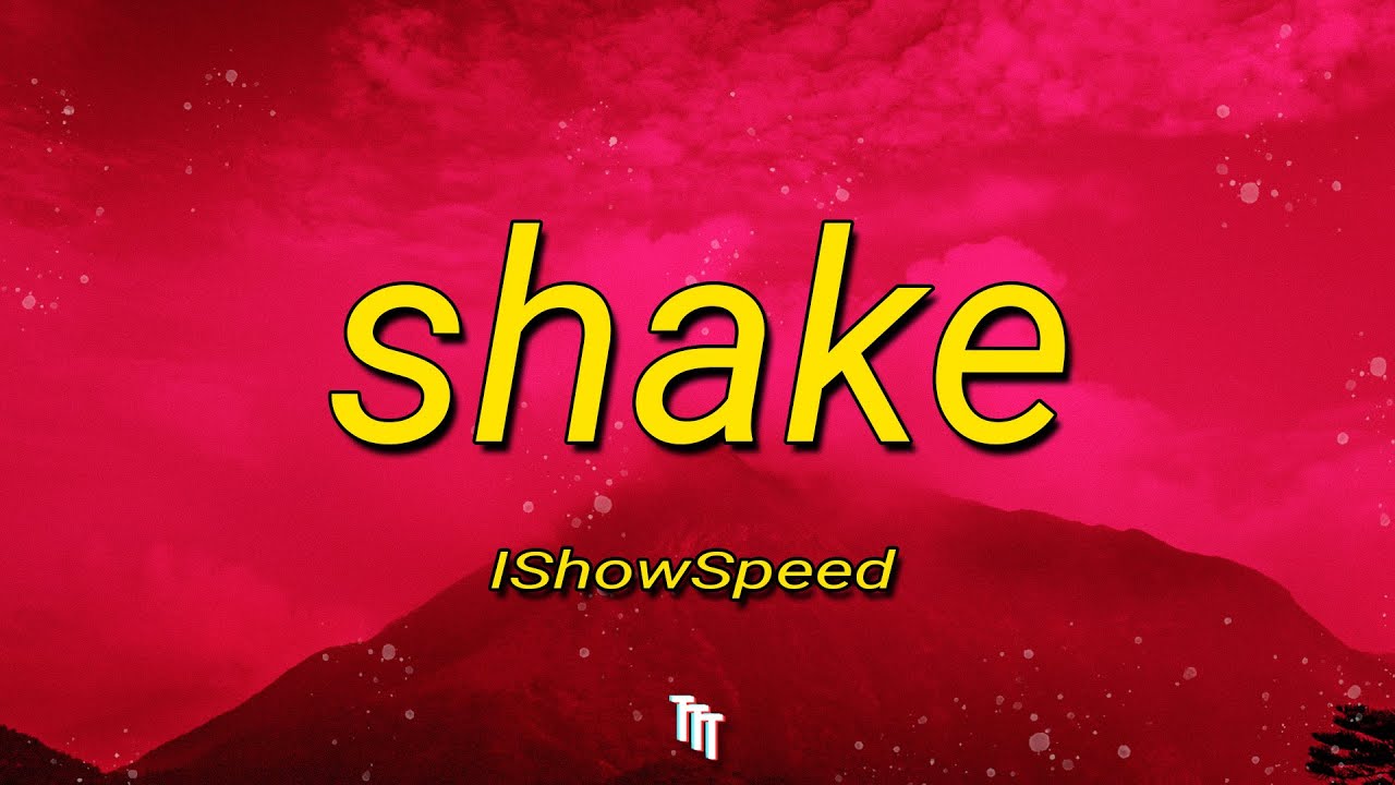 IShowSpeed - Shake (Lyrics) | ready or not here i come you can't hide ...