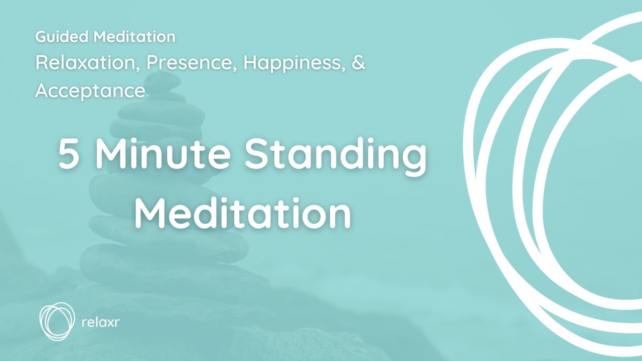 Guided Meditation: 5 Minute Standing Meditation | Relaxation, Happiness ...