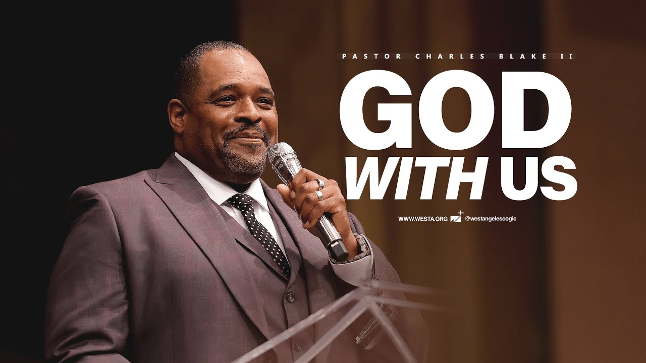 God With Us | Pastor Charles Blake II | West Angeles Church - YouTube