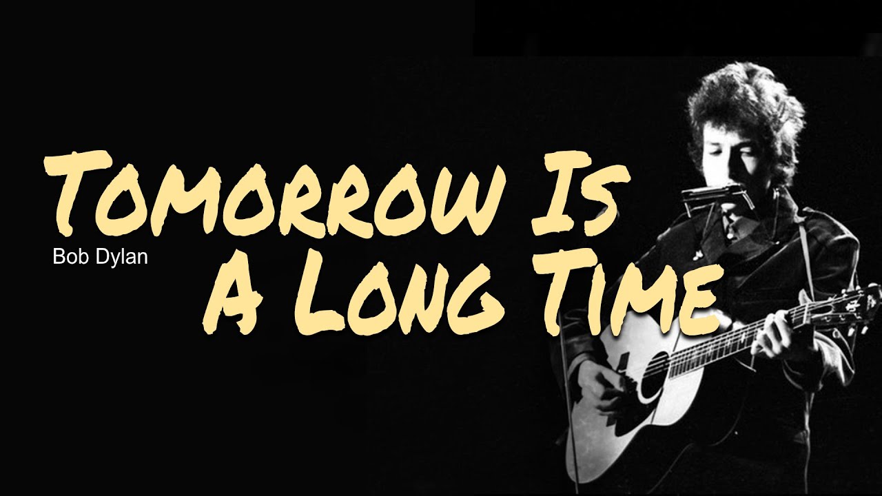 Tomorrow Is A Long Time, Lyrics, Guitar Chords, Acoustic Cover, Bob ...