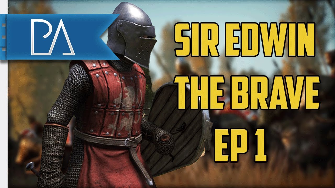 Sir Edwin The Brave EP 1 - Mount and Blade 2: Bannerlord - YouTube
