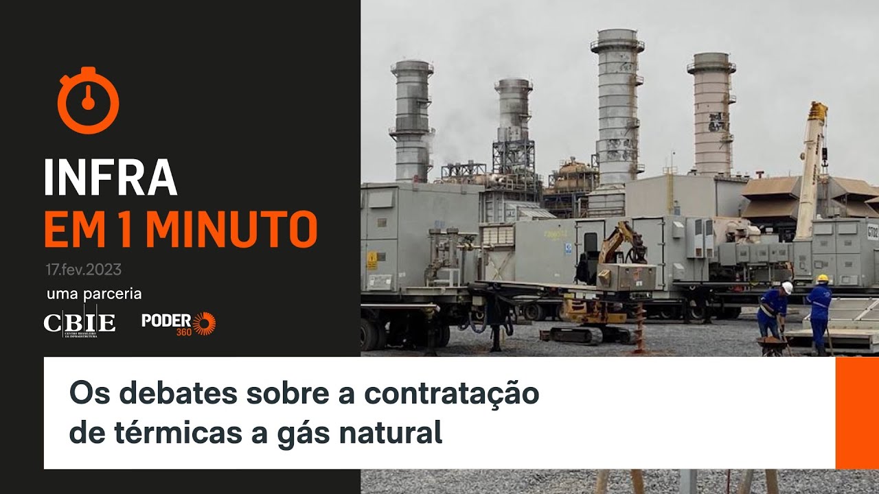 Infra em 1 Minuto: Os debates sobre contratação de térmicas a gás ...